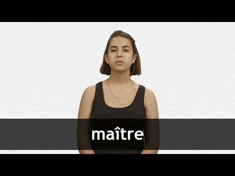How to pronounce MAÎTRE in French