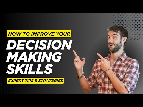 How to Improve Your Decision-Making Skills | Expert Tips for Better Choices!