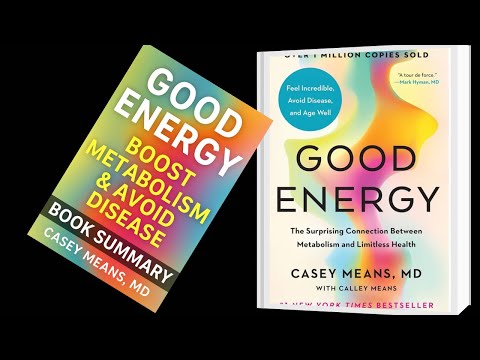 GOOD ENERGY Book Summary 🔥 | Boost Metabolism, Avoid Disease & Feel Incredible | Dr. Casey Means