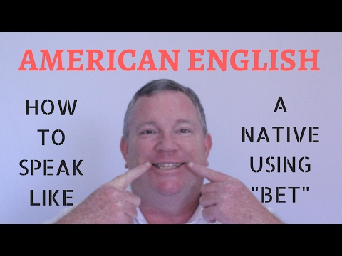 American English Slang Using The Word "Bet" Like Native English Speakers Do