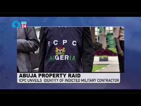 Abuja Property Raid - ICPC Unveils Identity of Indicted Military Contractor