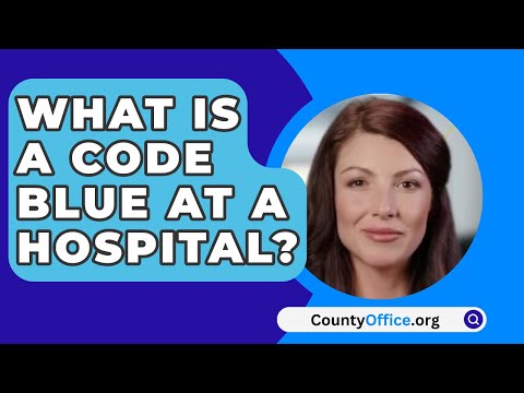 What Is A Code Blue At A Hospital? - CountyOffice.org