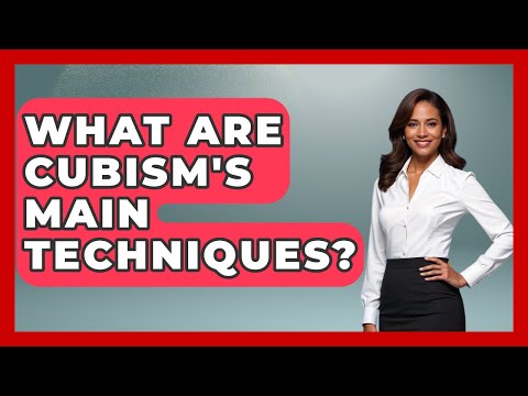 What Are Cubism's Main Techniques? - Art Across Cultures