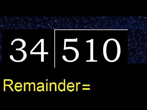 Divide 510 by 34 , remainder . Division with 2 Digit Divisors . How to do