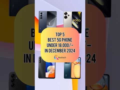 TOP 5 Best 5G Phone Under 18000/- In December 2024 | Realtech