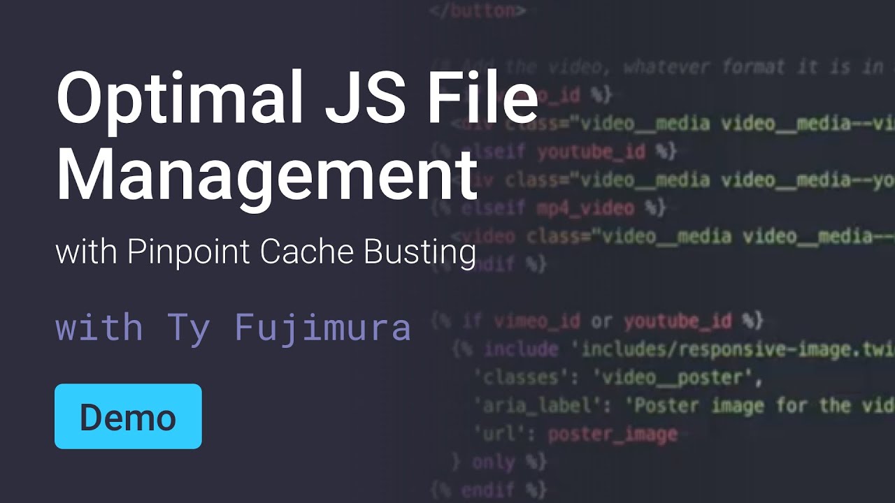 Optimal JS File Management with Pinpoint Cachebusting