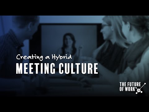 Creating a Hybrid Meeting Culture