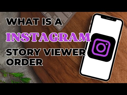 What Is The Instagram Story Viewer Order?