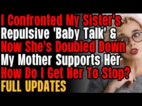UPDATED: AITA For Telling My Sister To Stop Using Nonsense 'Baby Talk'?