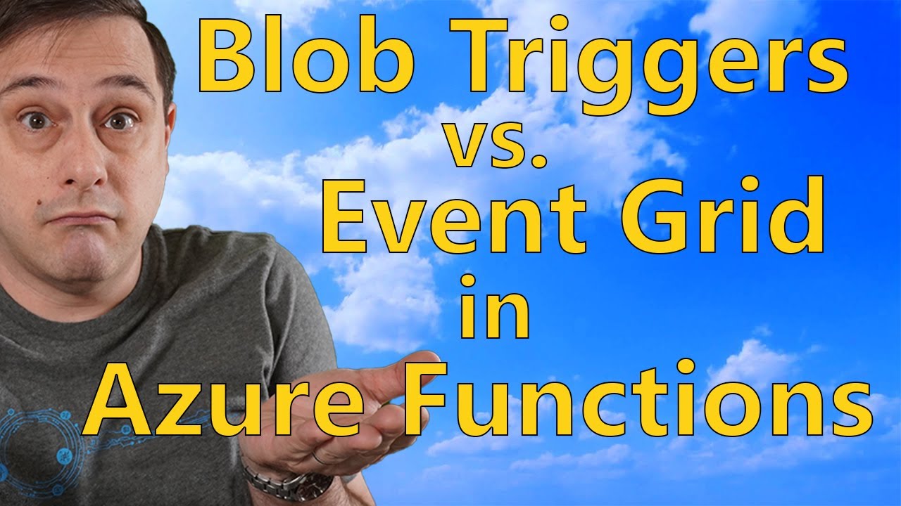 The Important Differences Between Blob Triggers and Event Grid Triggers in Azure Functions
