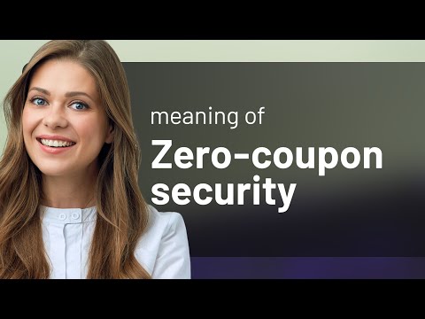 Zero-coupon security — meaning of ZERO-COUPON SECURITY