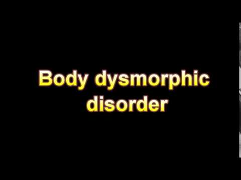 What Is The Definition Of Body dysmorphic disorder Medical Dictionary Free Online