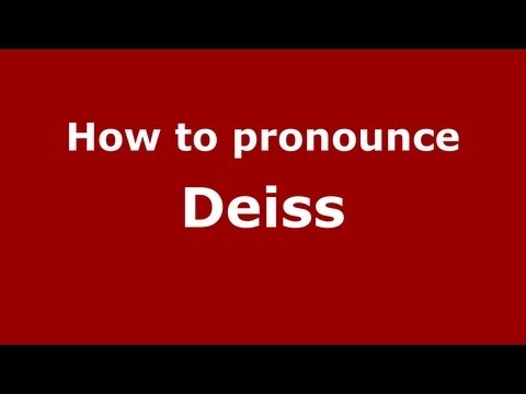 How to Pronounce Deiss - PronounceNames.com