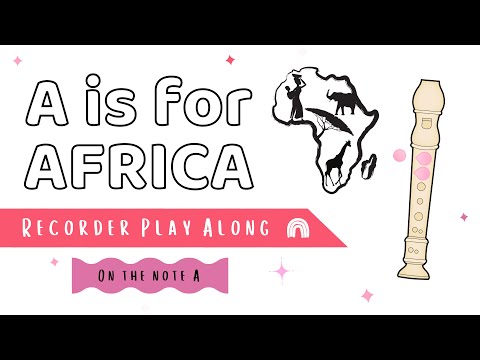 A is for Africa - Recorder Play Along - On the Note A