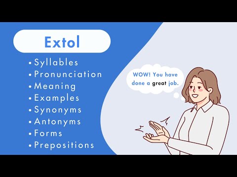 Word "EXTOL" Syllables, Pronunciation, Meaning, Sentences, Synonyms/Antonyms, Forms, Prepositions
