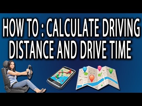 How to Calculate Driving Distance And Drive Time