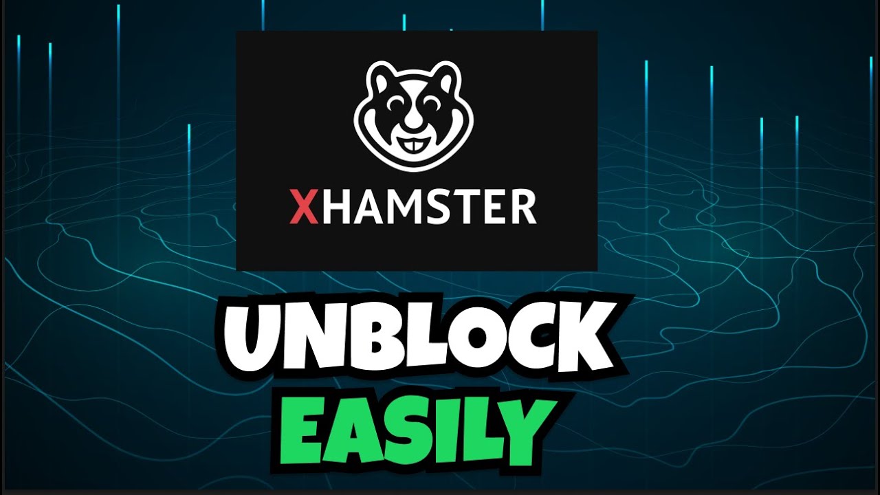 How to Unblock Xhamster 🔓 Easily Bypass Age Verification
