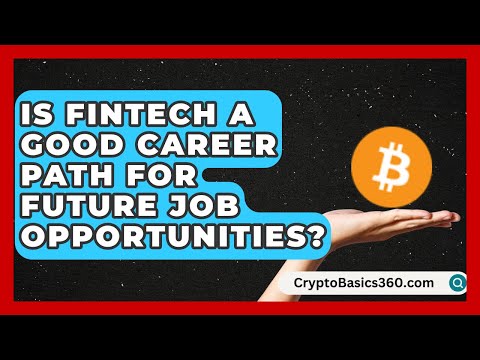 Is FinTech a Good Career Path for Future Job Opportunities? | Finance Job Strategist