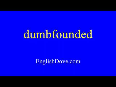 How to pronounce dumbfounded in American English