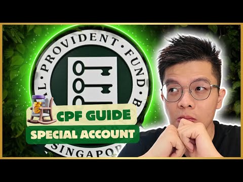 CPF Ultimate Guide: Special Account (CPF SA)