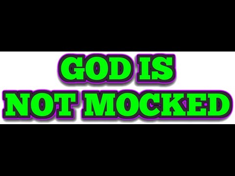 Galatians 6:7: Meaning of “God is Not Mocked”