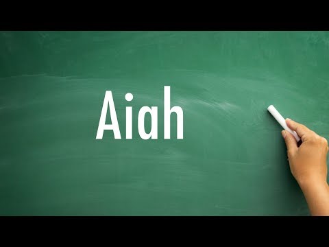 How To Pronounce Aiah