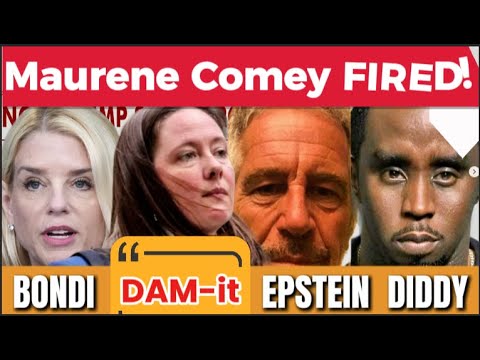 Maurine Comey Fired! EPSTEIN Files : DIDDY Trial? PAM BONDI fires former F.B.I. Dir. daughter.