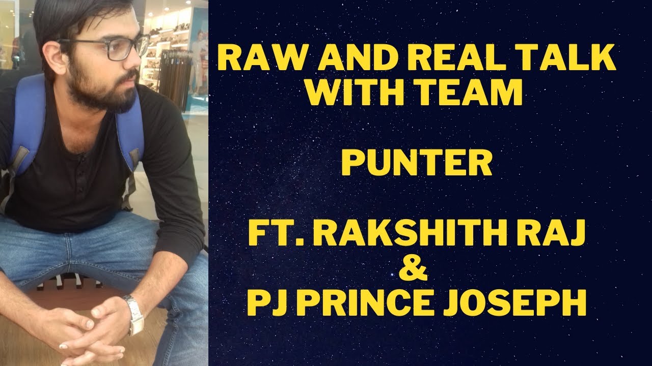 RAW and REAL talk by RPRK with team Punter ft. Rakshith Raj and PJ Prince Joseph