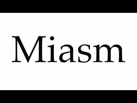 How to Pronounce Miasm