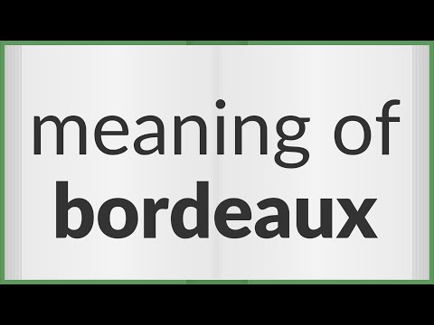 Bordeaux | meaning of Bordeaux