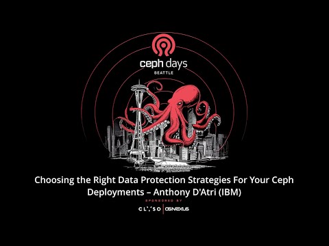 Choosing the Right Data Protection Strategies for your Ceph Deployments -- Ceph Days Seattle 2025