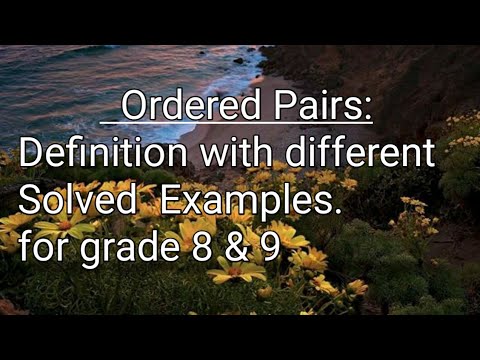 Ordered pairs/Definition/Solved Examples/RevisionClass