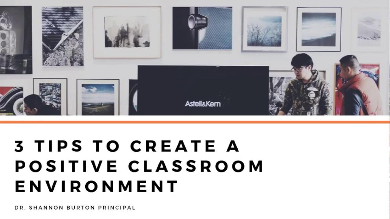 3 Tips to Create a Positive Classroom Environment