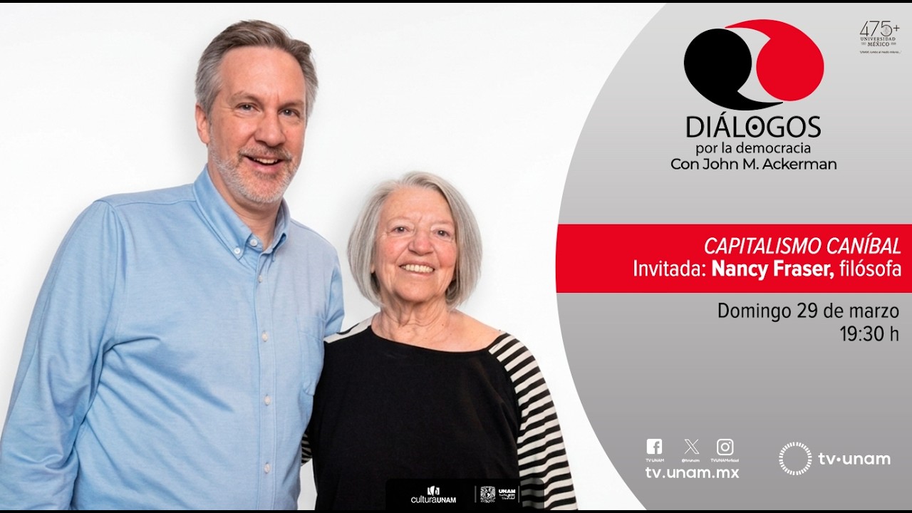 Diálogos por la democracia con Nancy Fraser y John Ackerman