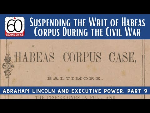 Suspending the Writ of Habeas Corpus During the Civil War: Abraham Lincoln and Executive Power, Pt 9