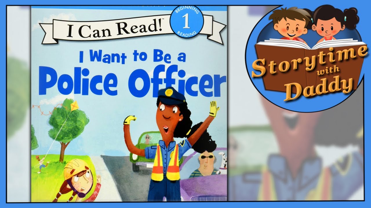 I Want to Be a Police Officer - Storytime with Daddy | Children's Books Read Aloud