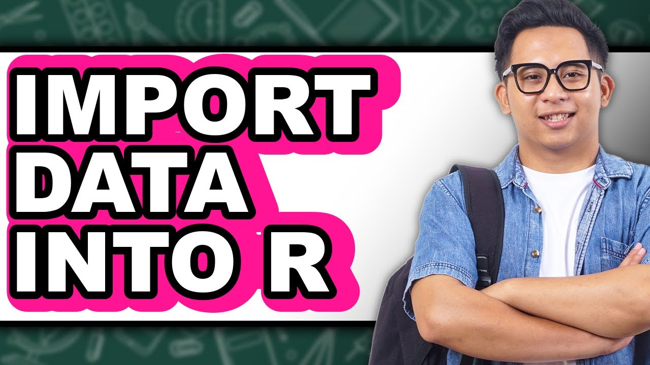 How to Import Data into R (Full Guide)