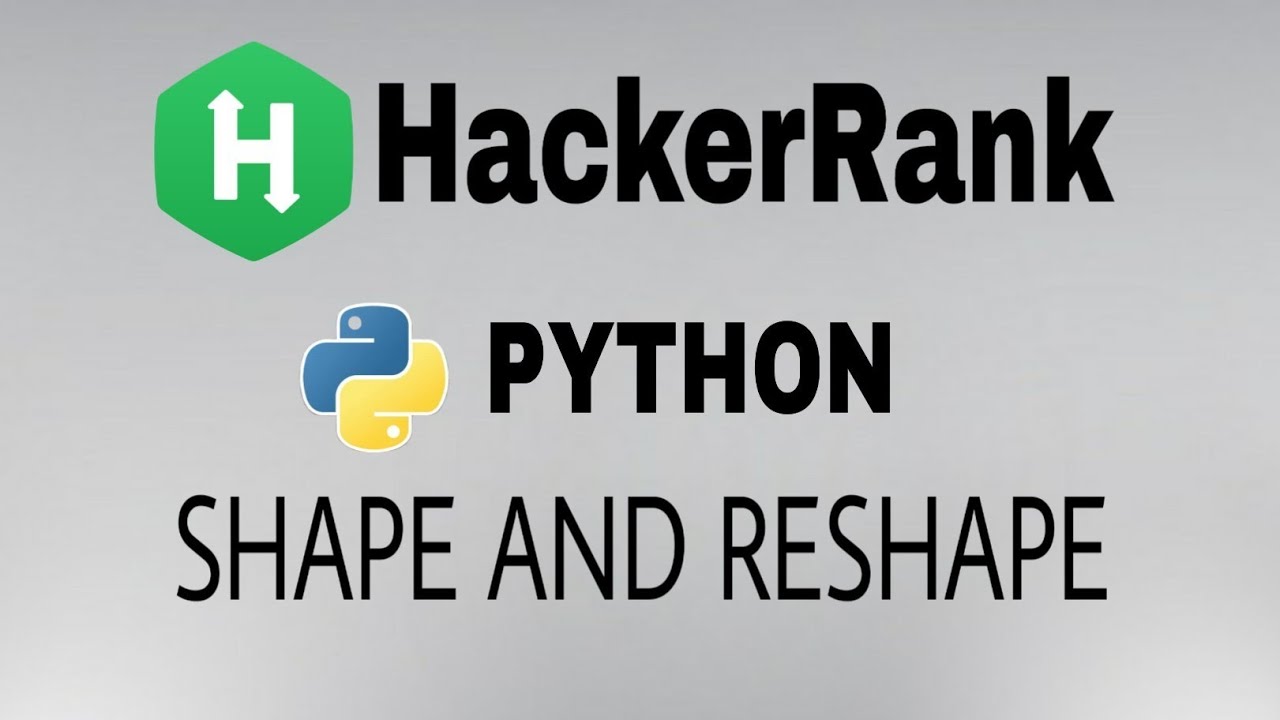 Shape and Reshape | Hackerrank Python Solution | English Explanation
