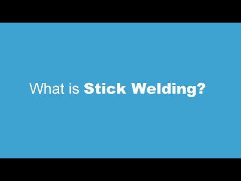 What is Stick Welding?