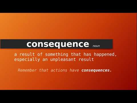 consequence , Meaning of consequence , Definition of consequence , Pronunciation of consequence