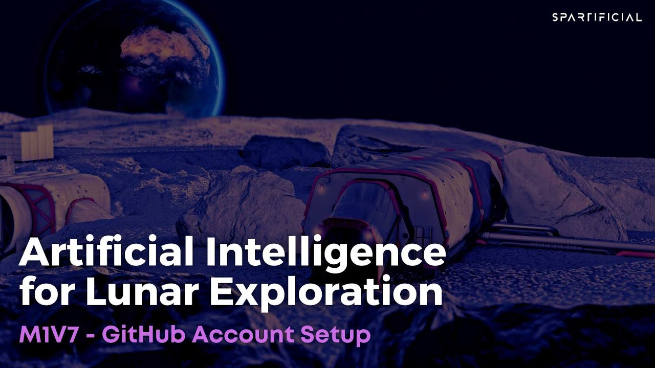 M1V7 - GitHub Account Setup - Artificial Intelligence for Lunar Exploration