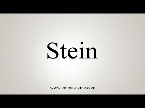 How To Say Stein