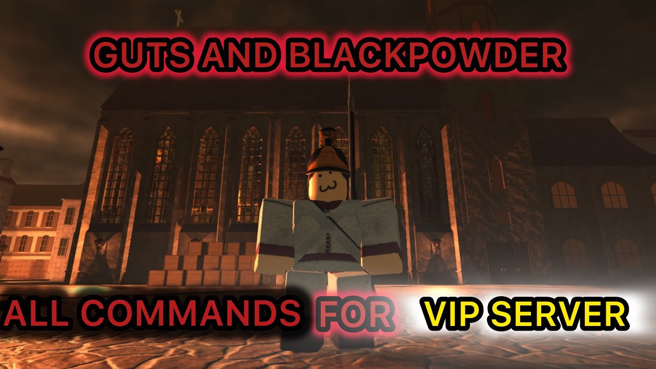 Guts And Blackpowder All Commands Lists And Map Tests INCLUDING SECRETS