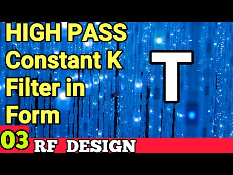 High Pass Constant K Filter Section in T - Form | Microwave Filters | RF Design