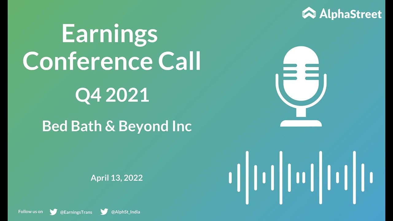BBBY Stock | Bed Bath & Beyond Inc Q4 2021 Earnings Call
