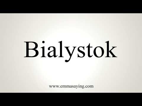 How To Pronounce Bialystok