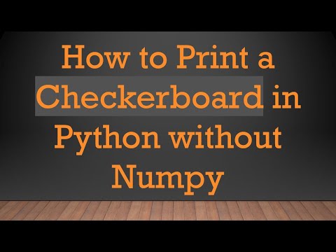 How to Print a Checkerboard in Python without Numpy