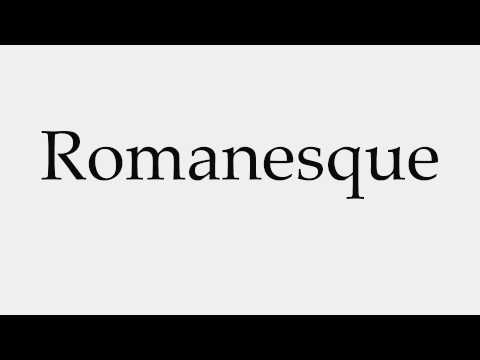How to Pronounce Romanesque