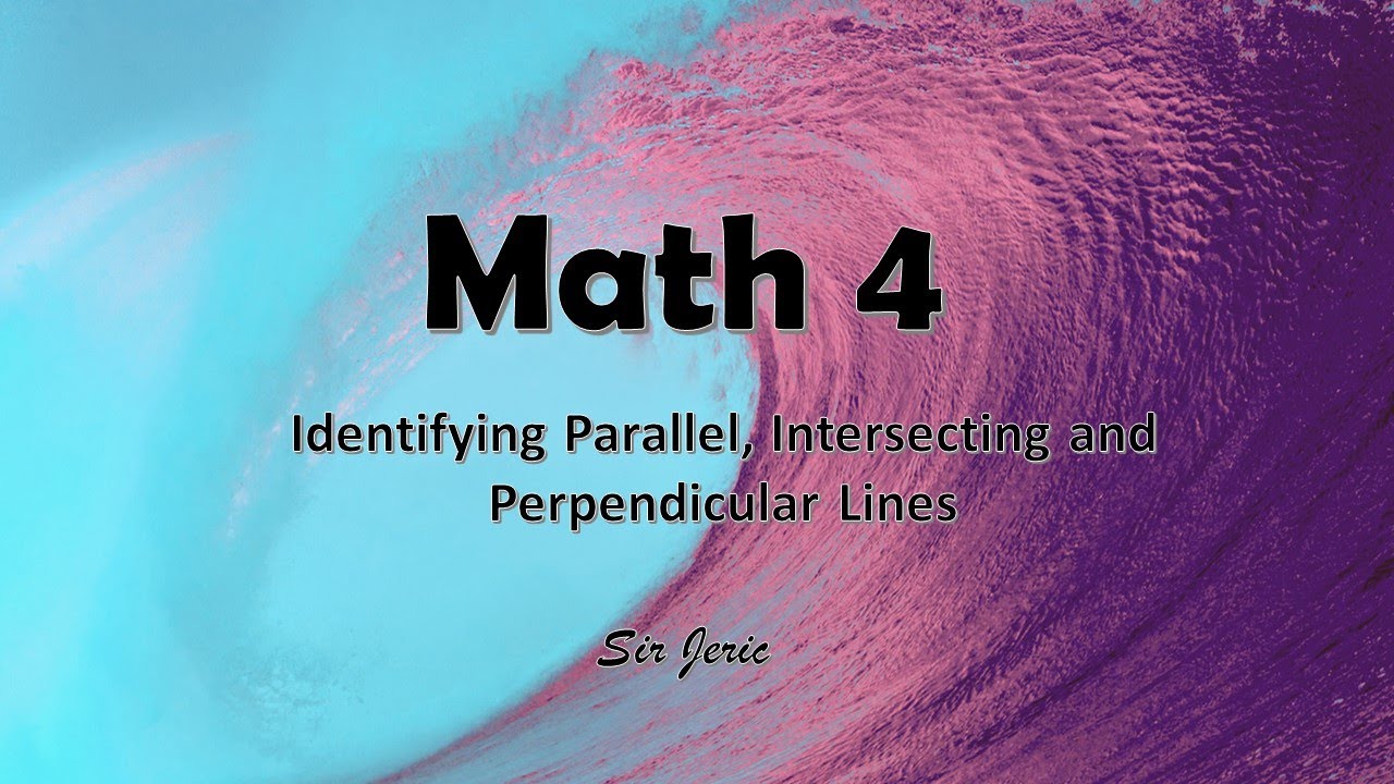 MATH 4 Q3 WEEK 2 Identifying Parallel, Intersecting, and Perpendicular Lines