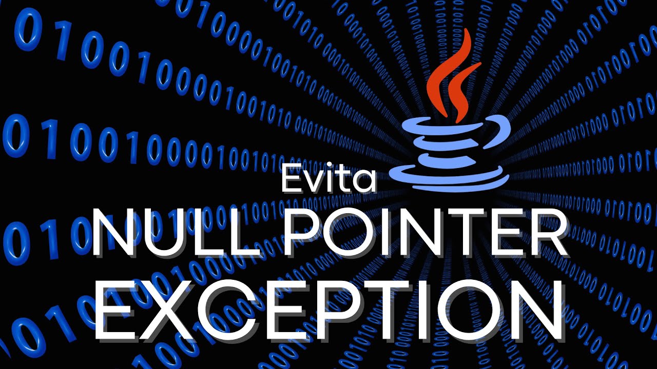 Que no te vuelva a pasar un NULL POINTER EXCEPTION en JAVA, Aquí como evitarlo!